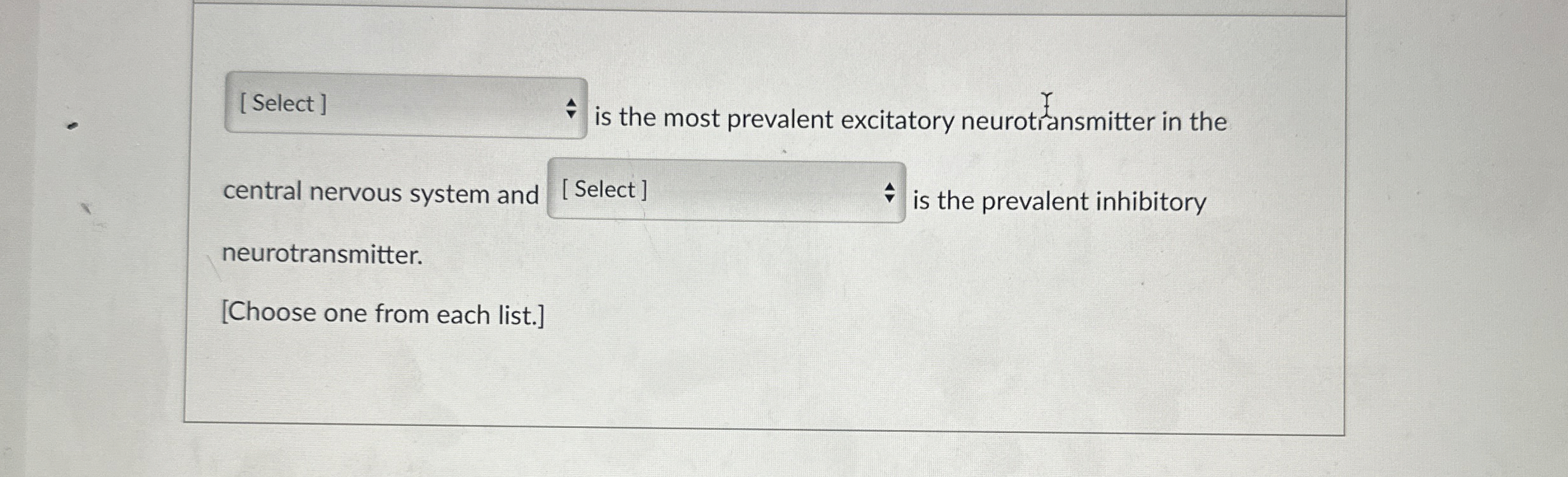 Solved is the most prevalent excitatory neurotiansmitter in | Chegg.com