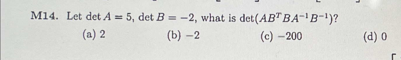 Solved M14. ﻿Let detA=5,detB=-2, ﻿what is | Chegg.com