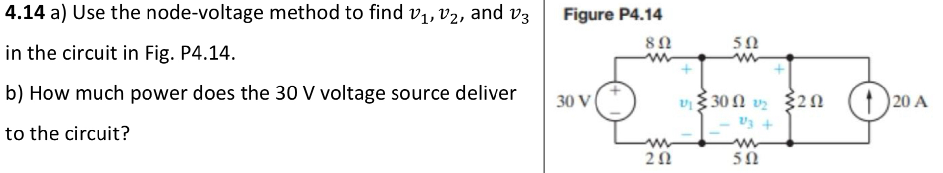 Solved 4.14 ﻿a) ﻿Use the node-voltage method to find v1,v2, | Chegg.com