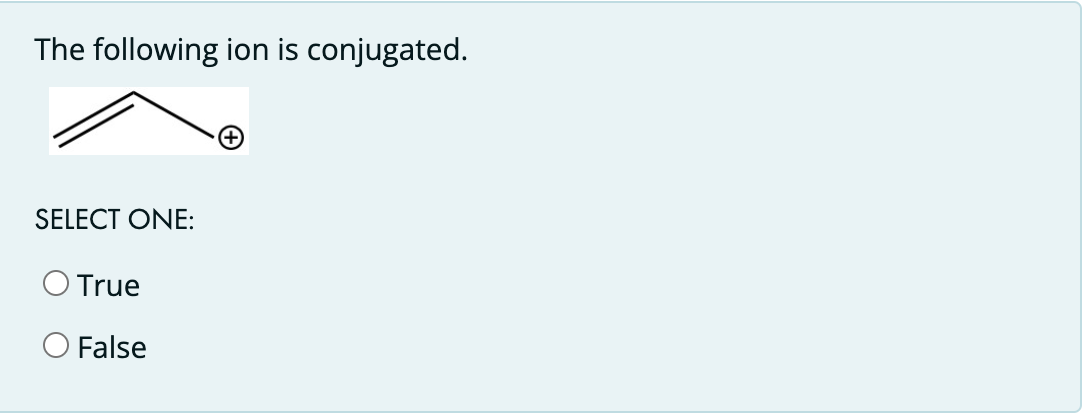 Solved The following ion is conjugated.SELECT ONE:TrueFalse | Chegg.com