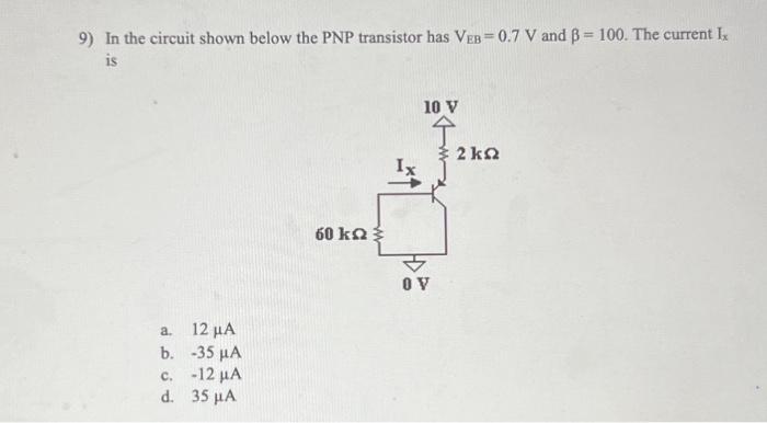 Solved 9) In the circuit shown below the PNP transistor has | Chegg.com