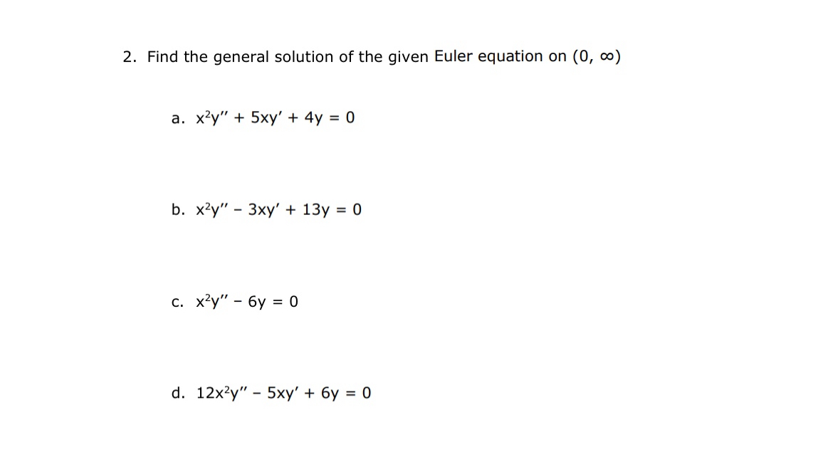 Solved Find the general solution of the given Euler equation | Chegg.com