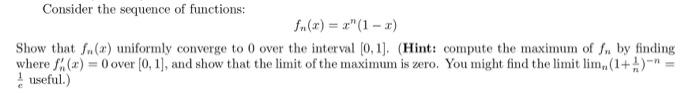 Solved Consider the sequence of functions: fn(x)=xn(1−x) | Chegg.com