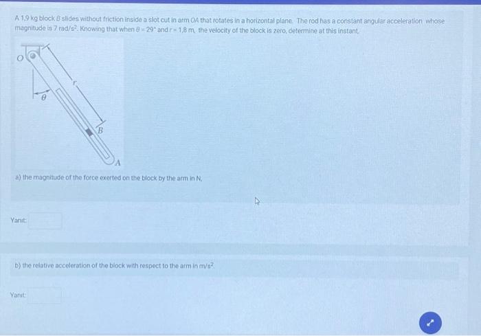 Solved A 1,9 kg block B slides without friction inside a | Chegg.com
