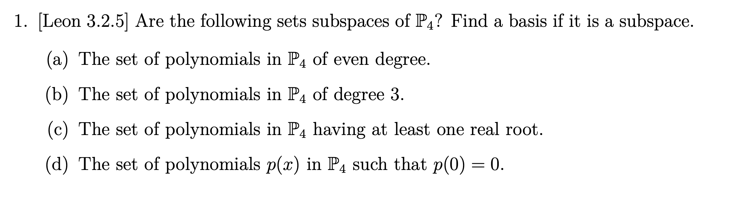 Solved [Leon 3.2.5] ﻿Are the following sets subspaces of | Chegg.com