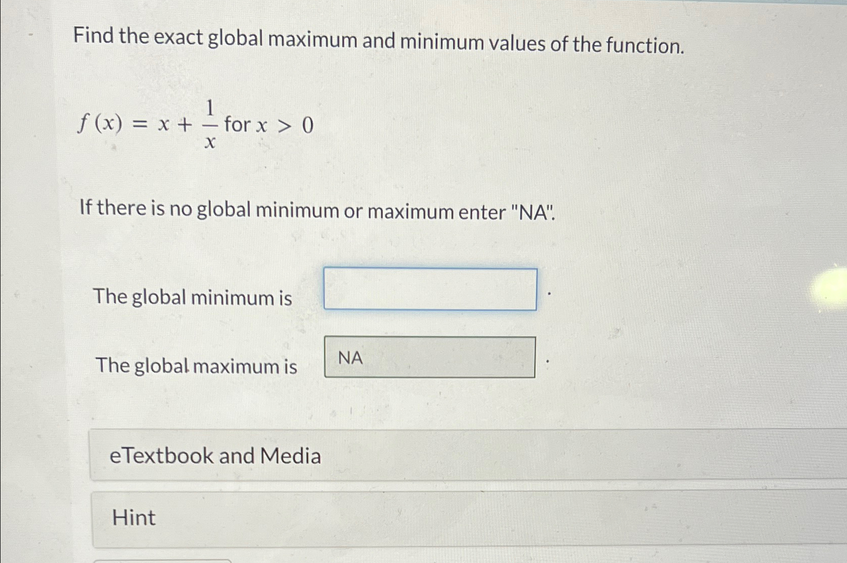 Solved Find the exact global maximum and minimum values of | Chegg.com
