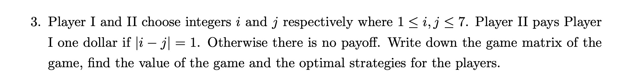 Solved Player I and II choose integers i and j ﻿respectively | Chegg.com