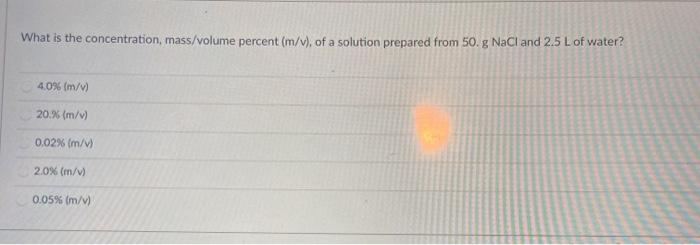 Solved What is the concentration, mass/volume percent (m/v), | Chegg.com