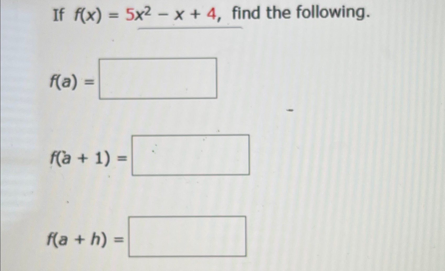 Solved If f(x)=5x2-x+4, ﻿find the | Chegg.com