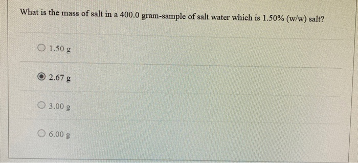 Solved What is the mass of salt in a 400.0 gram-sample of | Chegg.com