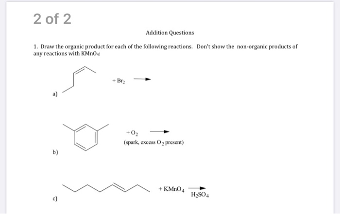 Solved 2 of 2 Addition Questions 1. Draw the organic product | Chegg.com