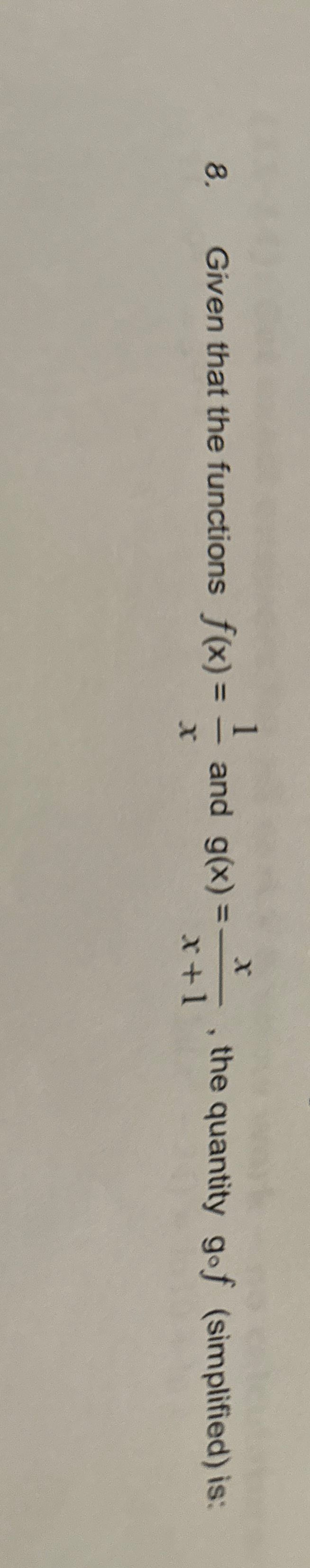 Solved Given that the functions f(x)=1x ﻿and g(x)=xx+1, ﻿the | Chegg.com