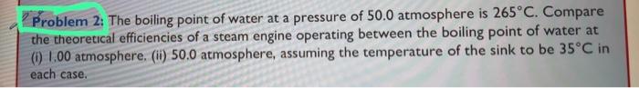 Solved Problem 2: The boiling point of water at a pressure | Chegg.com