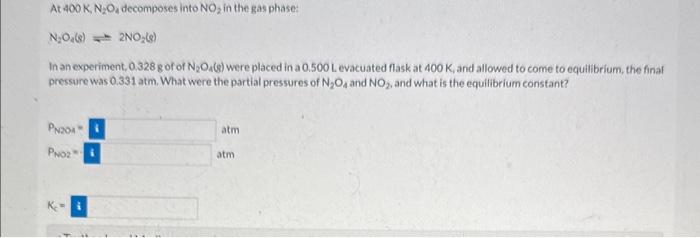 Solved At 400 K1 N2O4 decomposes into NO2 in the gas phase: | Chegg.com