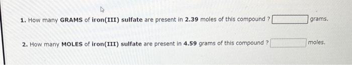 Solved 1. How many GRAMS of iron(III) sulfate are present in | Chegg.com