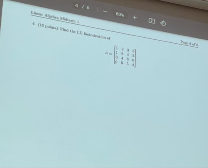 Solved 4. (16 points) Find the LU factorization of | Chegg.com