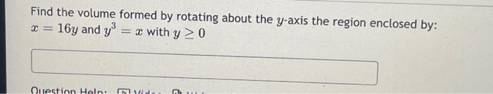 Solved Find the volume formed by rotating about the y-axis | Chegg.com
