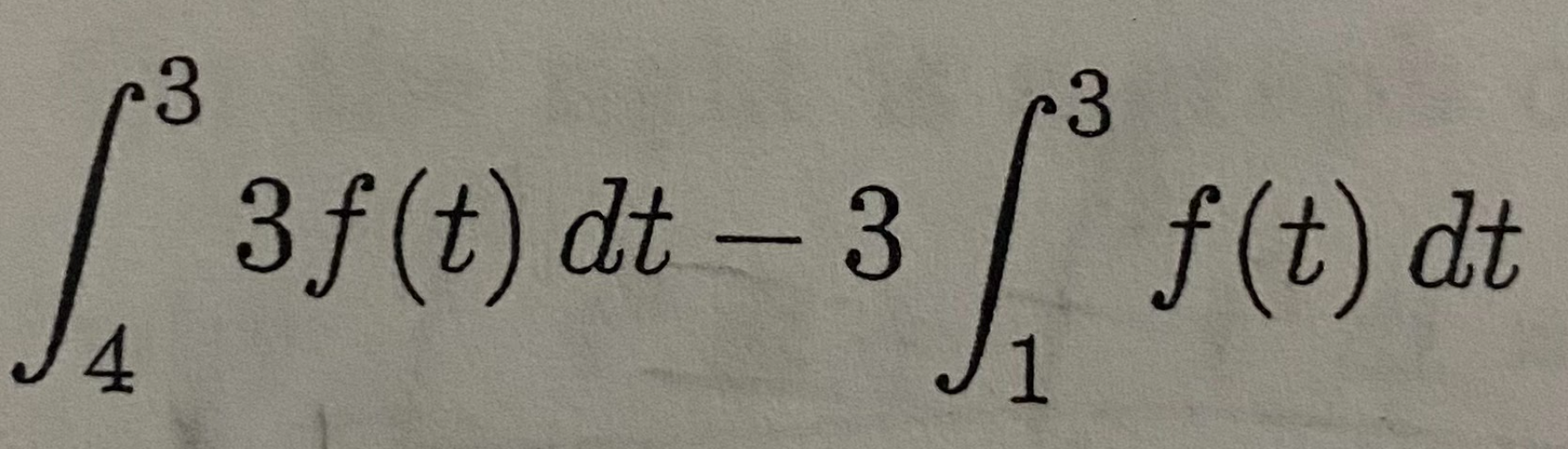 Solved ∫433f(t)dt-3∫13f(t)dt ﻿ Please give a very detailed | Chegg.com