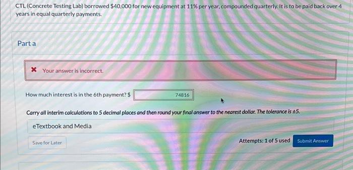 Solved CTL (Concrete Testing Lab) borrowed $40,000 for new | Chegg.com