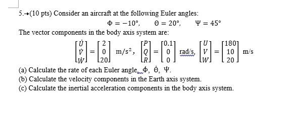 Solved 5.→(10 pts) Consider an aircraft at the following | Chegg.com