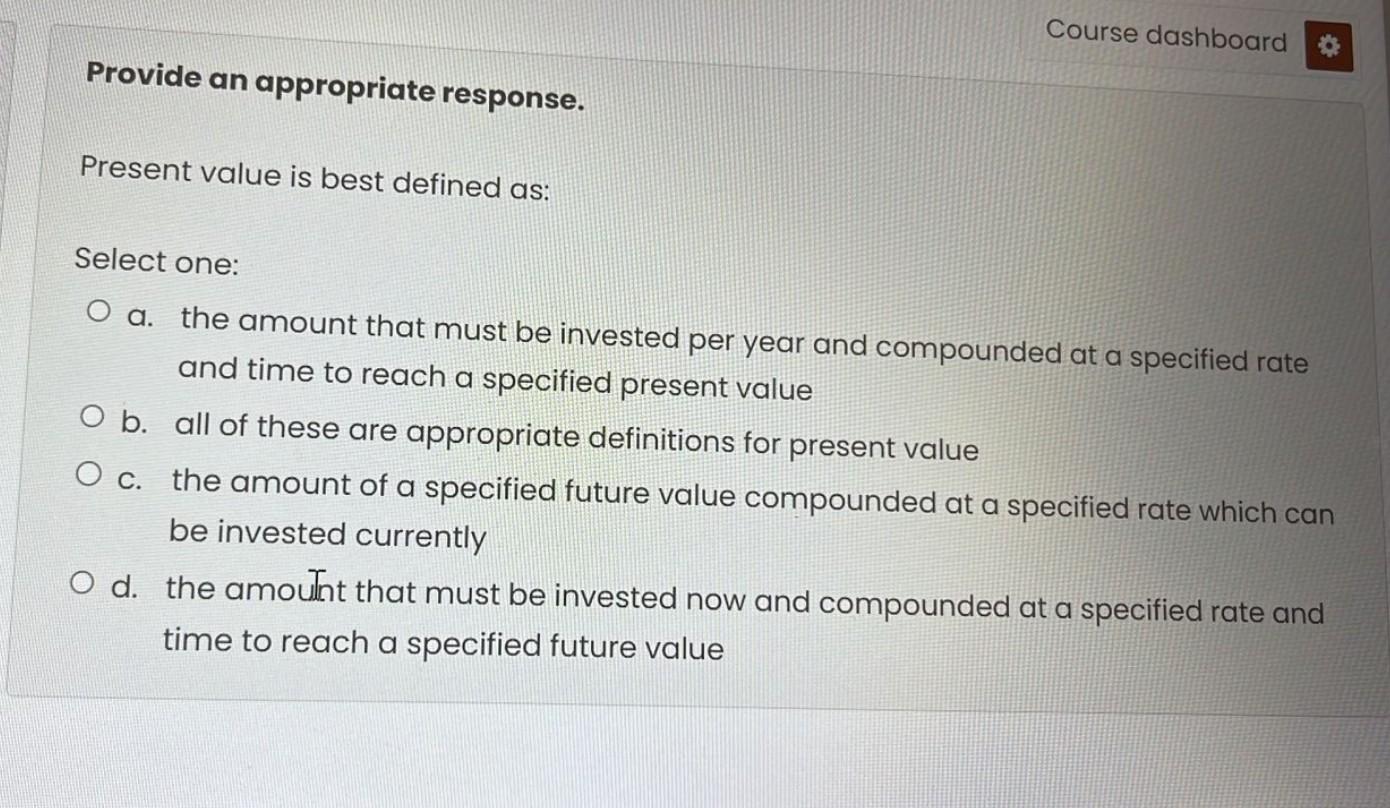 Solved Provide an appropriate response. Present value is | Chegg.com
