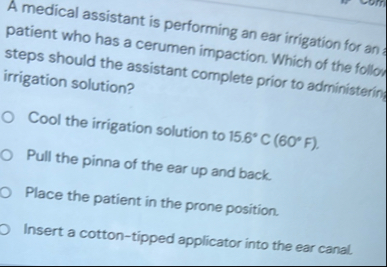 Solved A medical assistant is performing an ear irrigation | Chegg.com