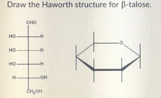 Solved Draw the Haworth structure for B-talose. CHO - H- | Chegg.com