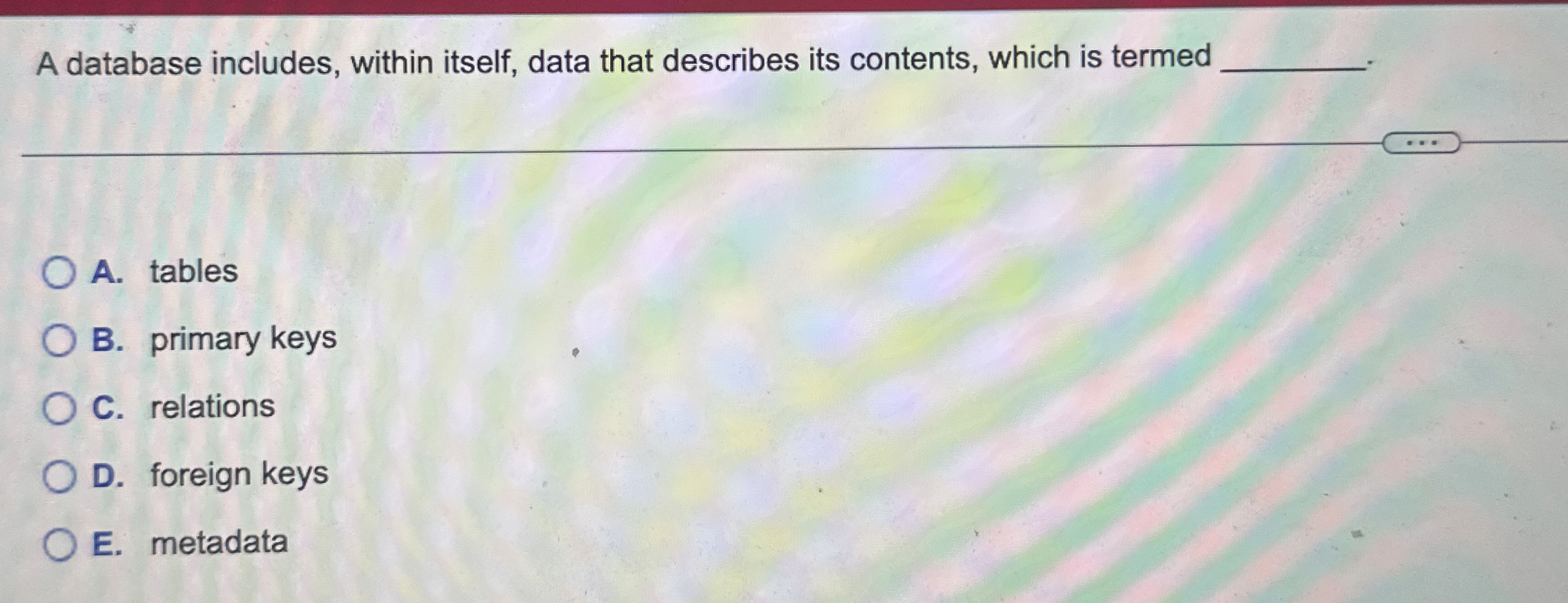 Solved A database includes, within itself, data that | Chegg.com