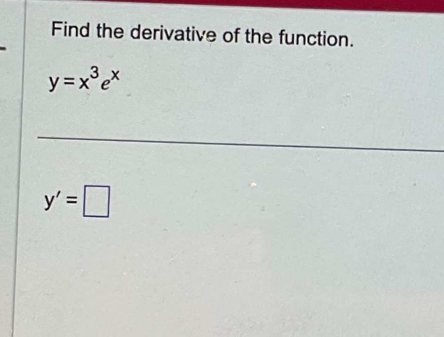 Solved Find the derivative of the function.y=x3exy'= | Chegg.com