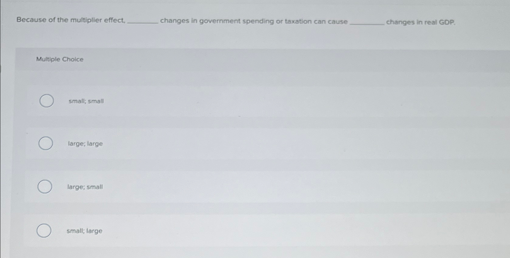 Solved Because of the multiplier effect. changes in | Chegg.com