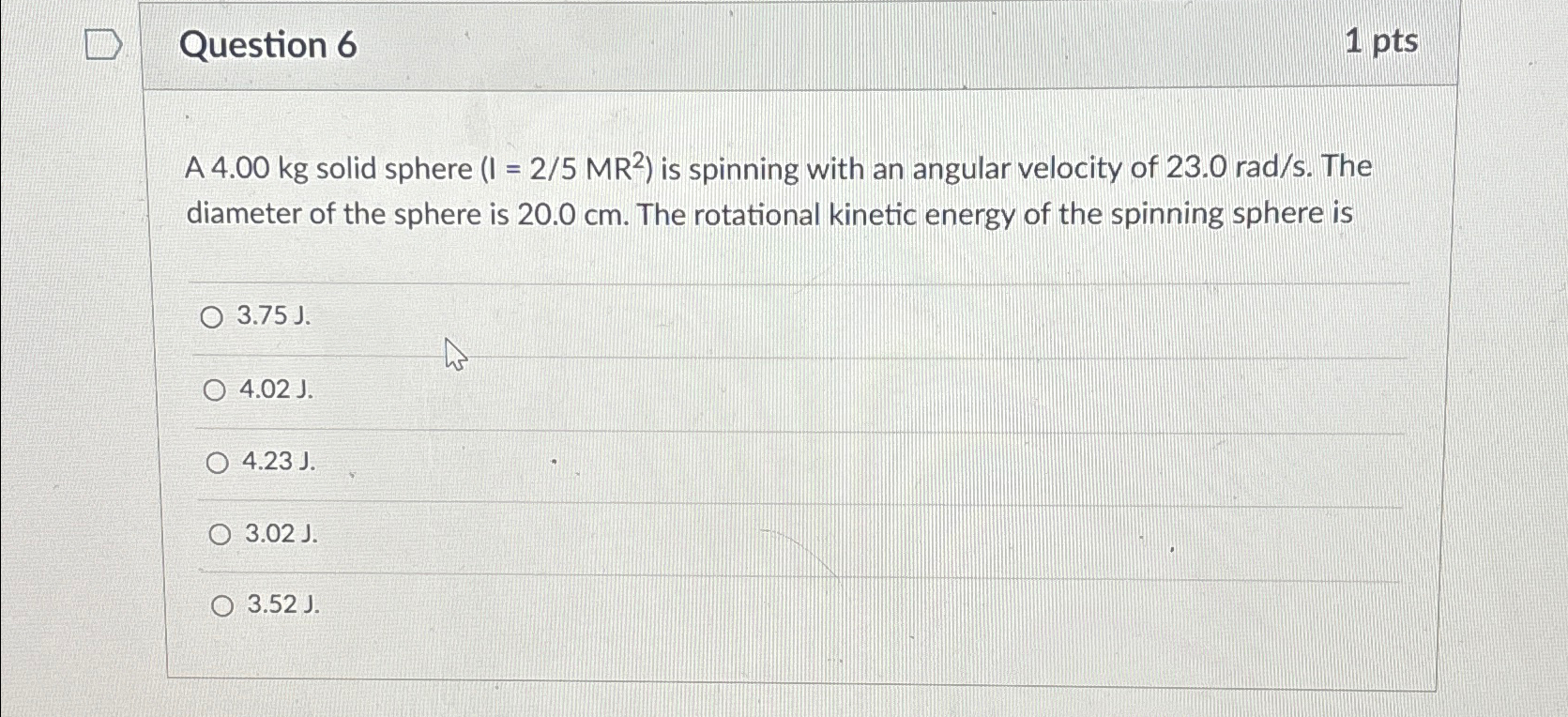Solved Question 61ptsA 4.00kg ﻿solid sphere )=(25MR2 ﻿is | Chegg.com