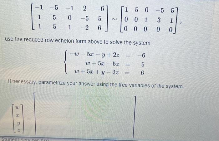 Solved ⎣⎡−111−555−1012−5−2−656⎦⎤∼⎣⎡100500010−530510⎦⎤ use | Chegg.com