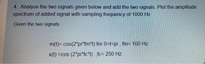 4. Analyse the two signals given below and add the | Chegg.com