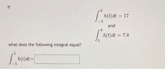 Solved \[ \begin{array}{l} \int_{-5}^{9} h(t) d t=17 \\ | Chegg.com