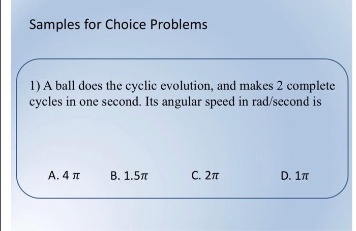 Solved Samples for Choice Problems 1) A ball does the cyclic | Chegg.com