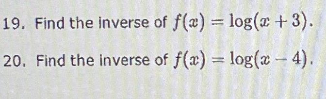 Solved 19. Find the inverse of f(x)=log(x+3). 20. Find the | Chegg.com