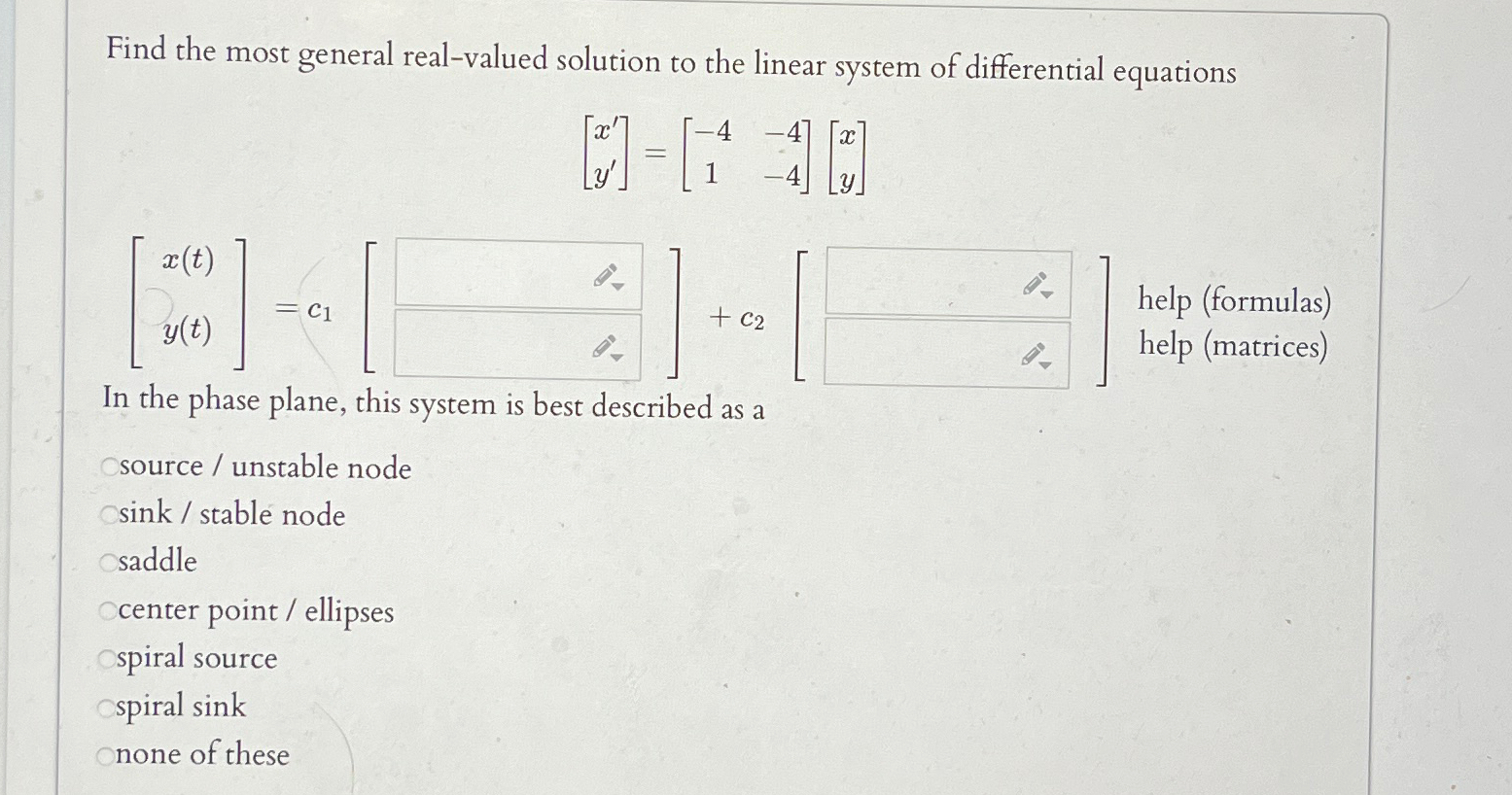 Solved Find the most general real-valued solution to the | Chegg.com
