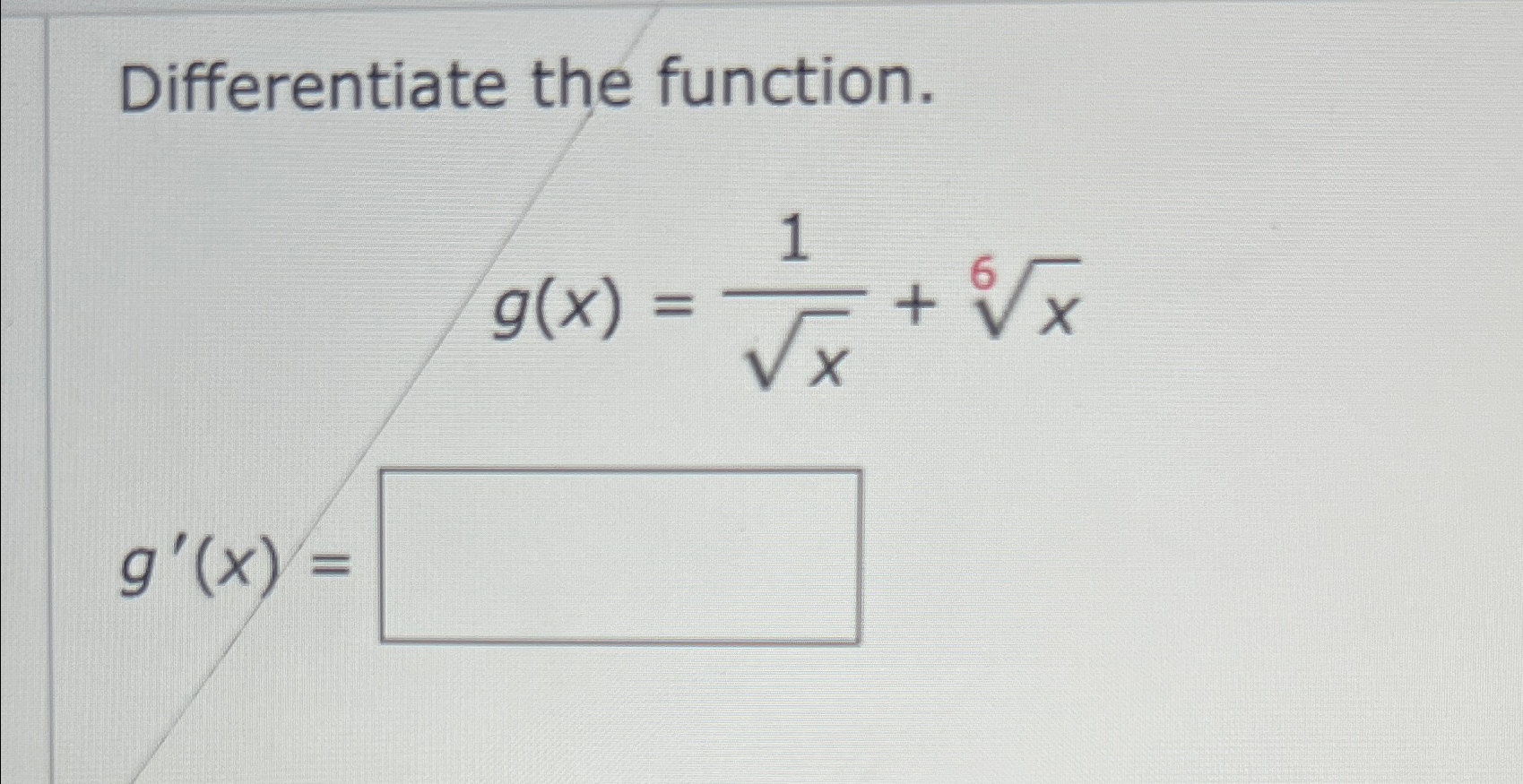 Solved Differentiate the function.g(x)=1x2+x6 | Chegg.com