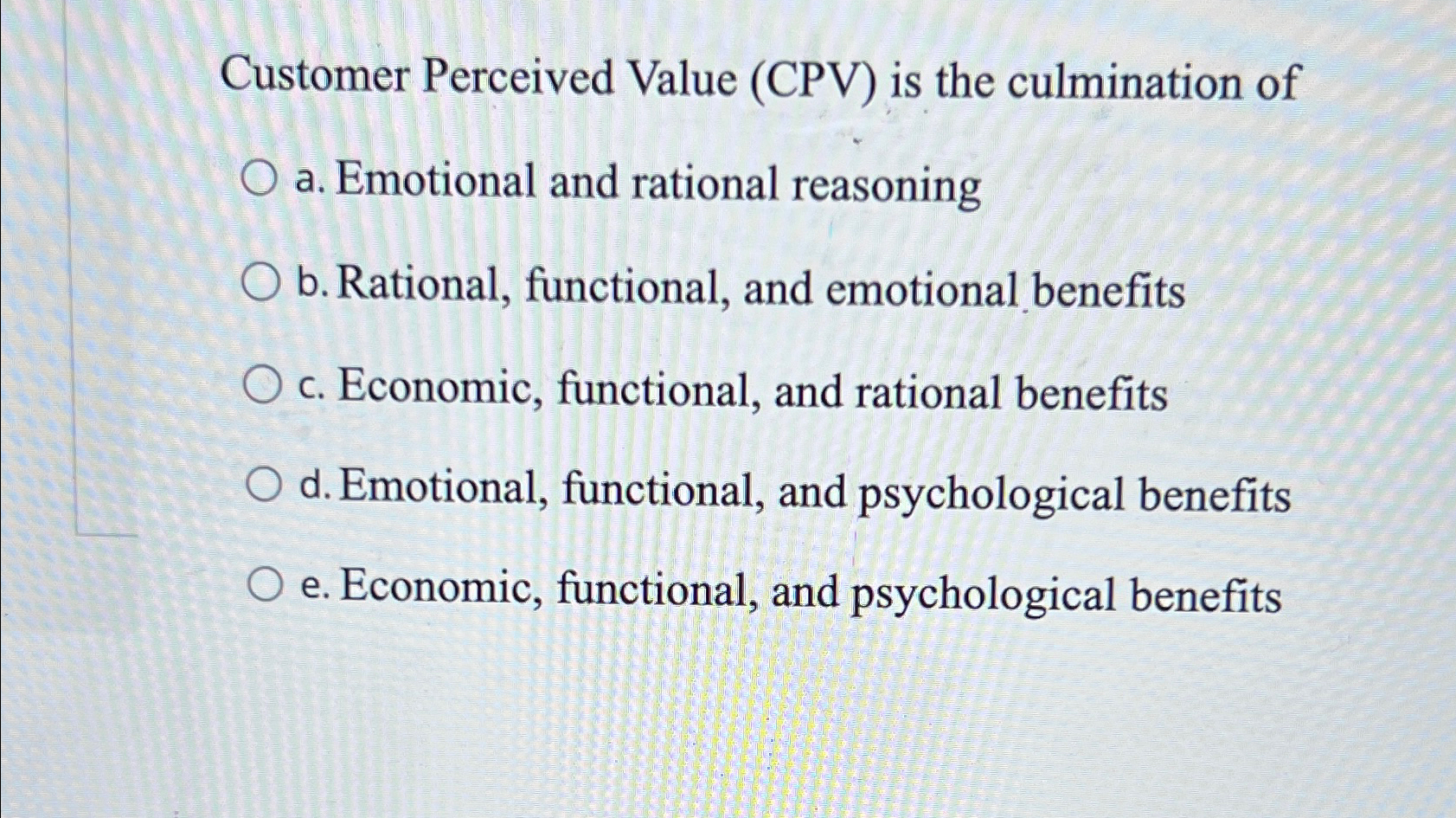 Solved Customer Perceived Value (CPV) ﻿is the culmination | Chegg.com