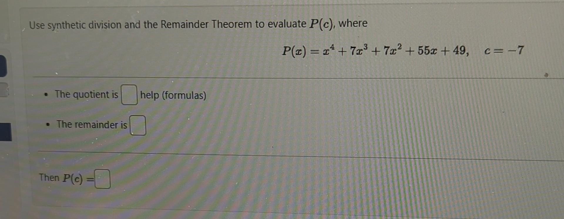 Solved Use synthetic division and the Remainder Theorem to | Chegg.com
