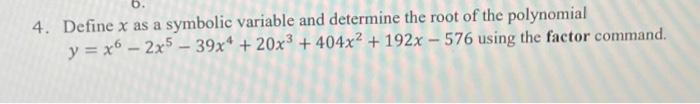 Solved 6. 4. Define x as a symbolic variable and determine | Chegg.com