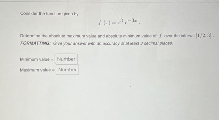 Solved Consider the function given by f(x)=x3e−3x Determine | Chegg.com