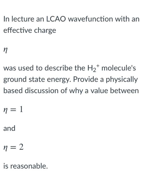 Solved In lecture an LCAO wavefunction with an effective | Chegg.com