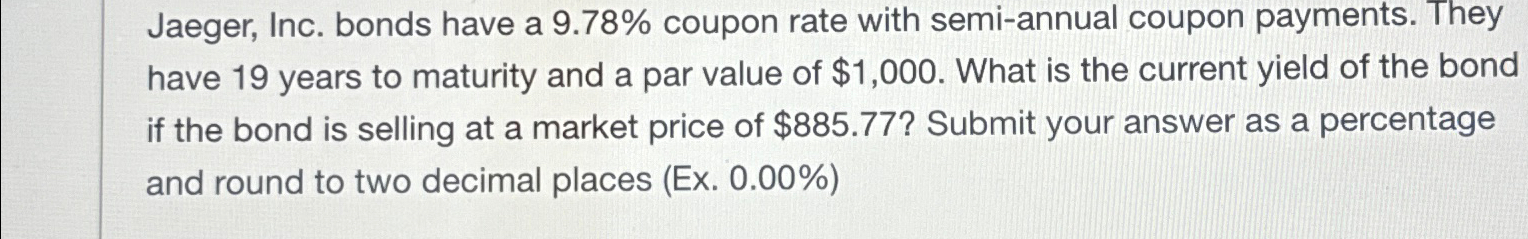 Solved Jaeger, Inc. bonds have a 9.78% ﻿coupon rate with | Chegg.com