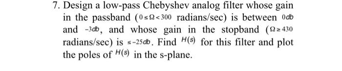 Solved 7. Design a low-pass Chebyshev analog filter whose | Chegg.com