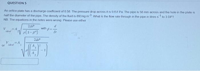 Solved QUESTION 5 An orifice plate has a discharge | Chegg.com
