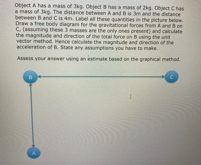 Solved Object A has a mass of 3kg. Object B has a mass of | Chegg.com