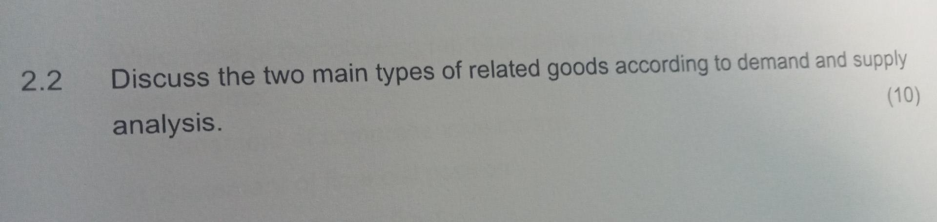 Solved 2.2 Discuss the two main types of related goods | Chegg.com