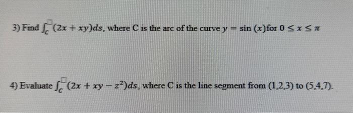 Solved 3) Find ∫C−(2x+xy)ds, where C is the arc of the curve | Chegg.com