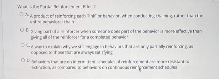 Solved What is the Partial Reinforcement Effect? O A. A | Chegg.com